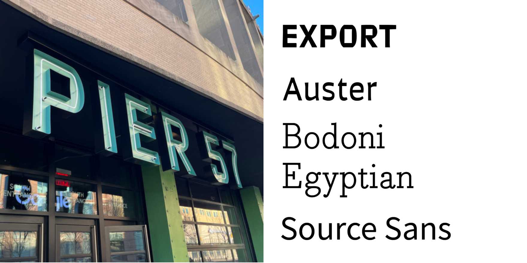 Pier 57 and Market 57 - Fonts In Use