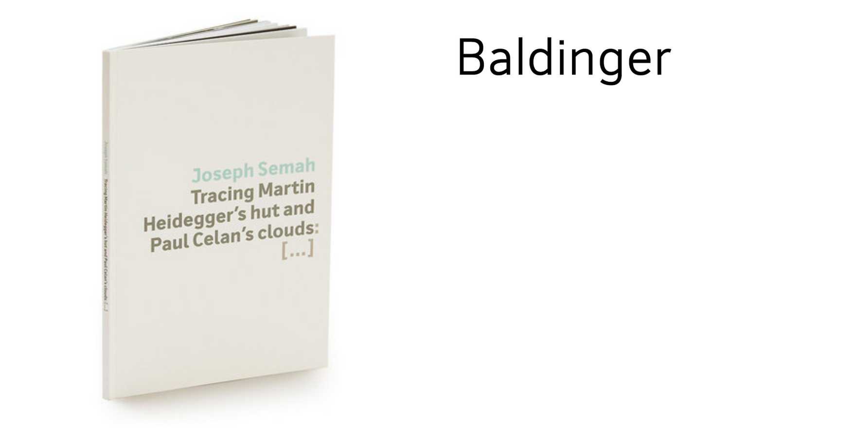 Joseph Semah – Tracing Martin Heidegger’s hut and Paul Celan’s clouds ...