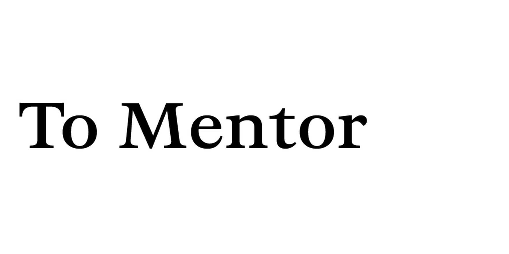 To Mentor in use - Fonts In Use